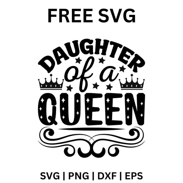 Daughter of a Queen - Daughter quotes SVG free – 8SVG