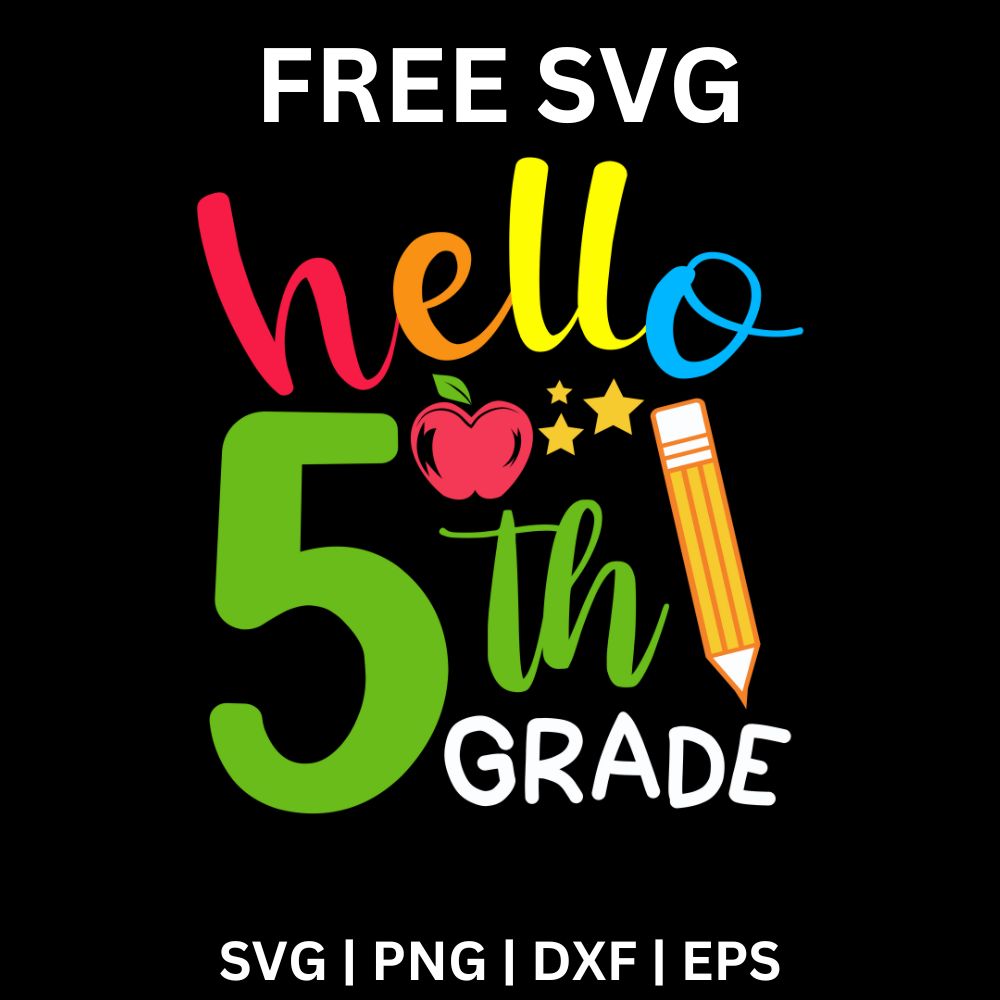 Hello 5th Grade Back to School SVG Free Cut File for Cricut & Silhouet ...
