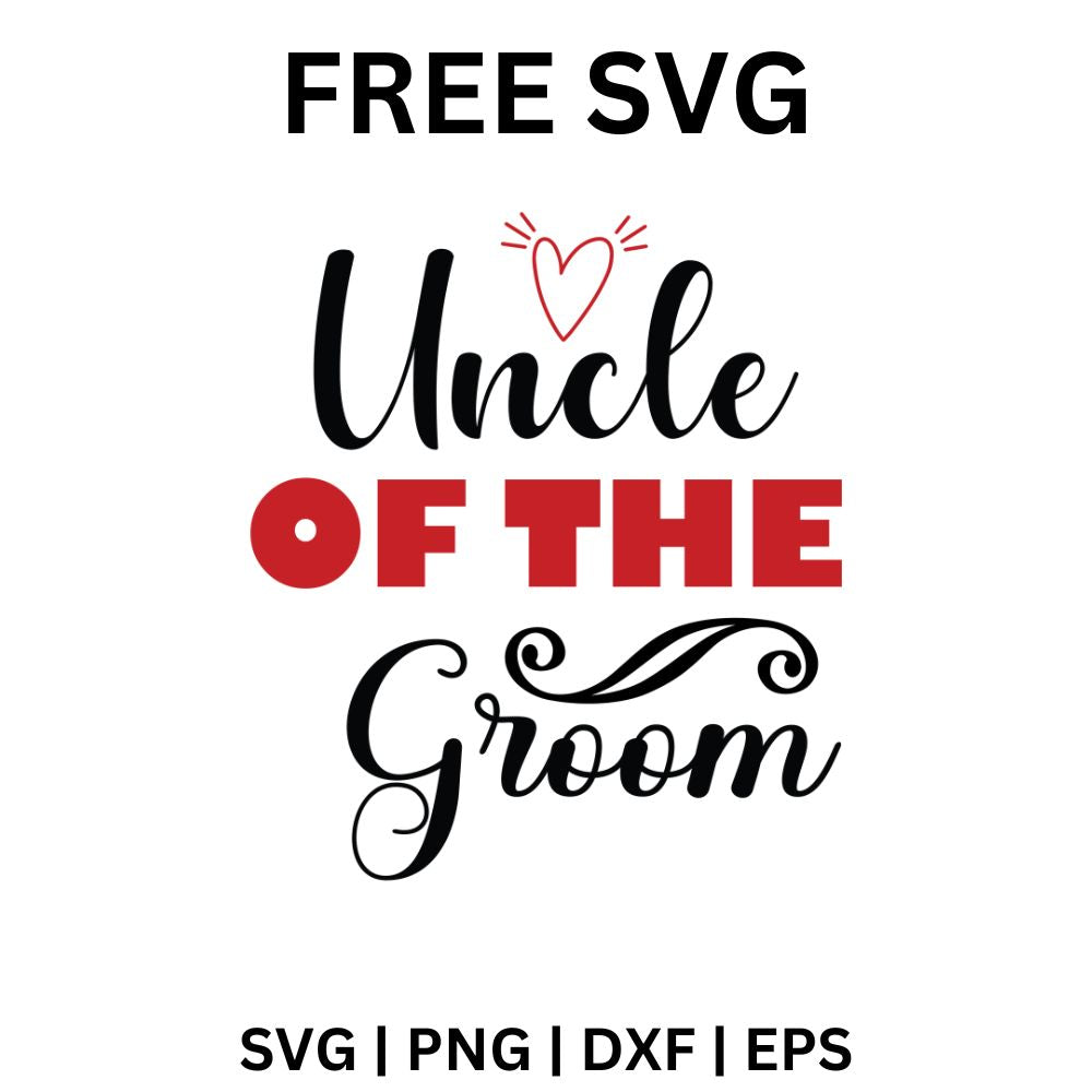 Uncle of the Groom SVG Free | Wedding Party SVG Design for Cricut & Si ...