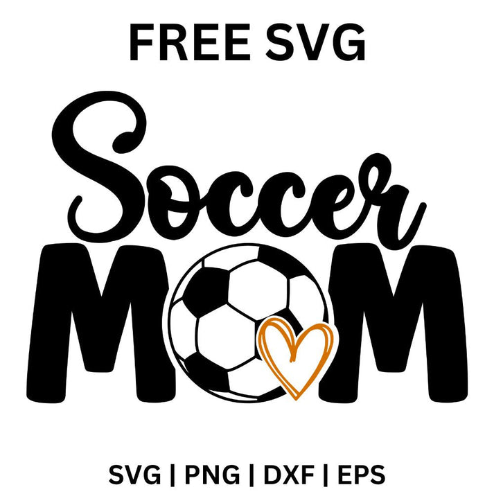 Soccer Mom SVG Free | Bold Font with Heart and Ball for Cricut & Silho ...