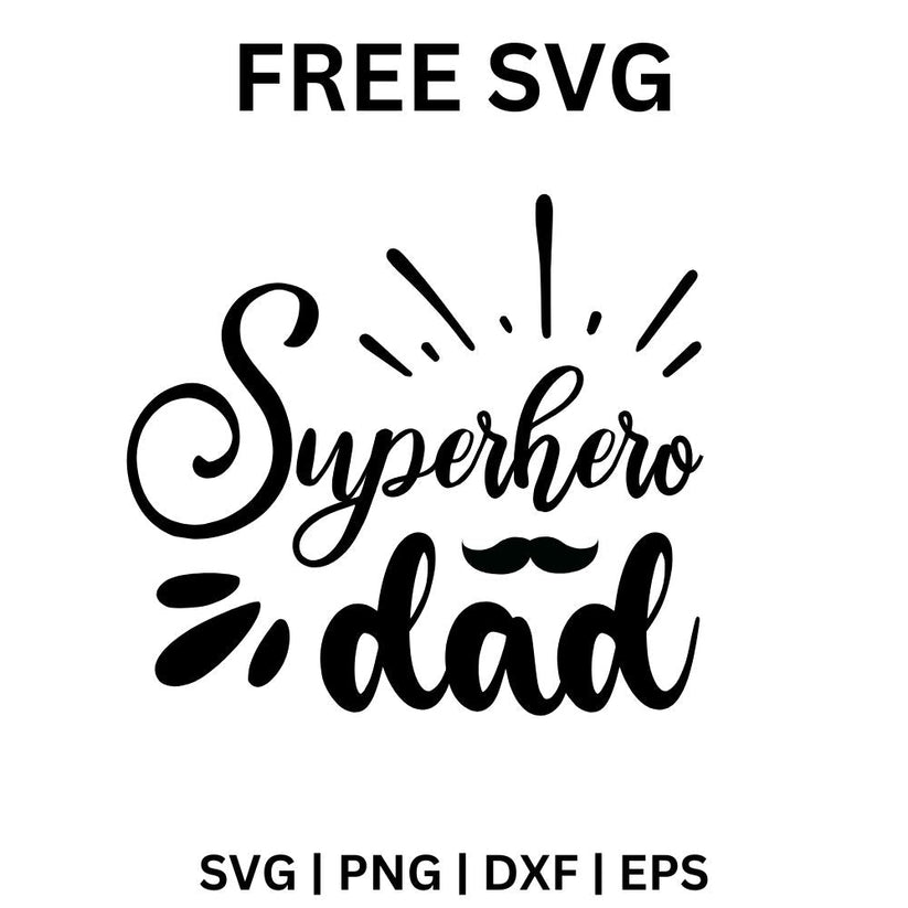 Superhero Dad SVG Free | Father's Day Quote Design for Cricut & Silhou ...