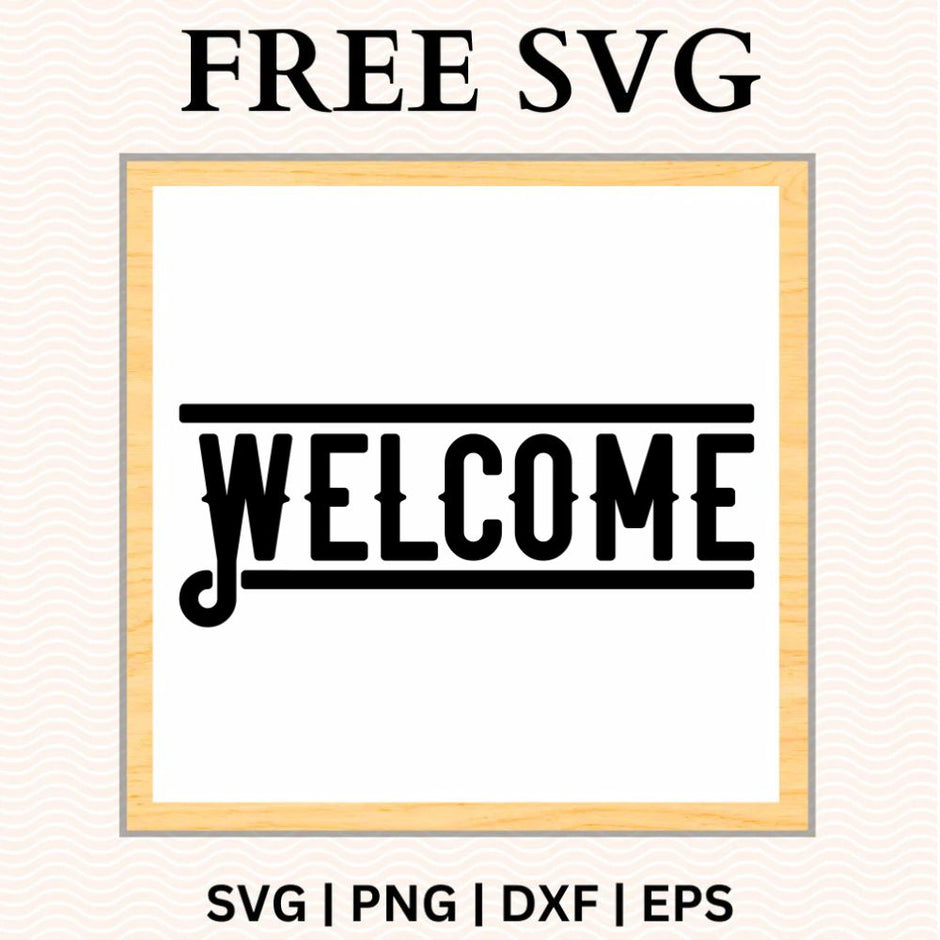 Free Welcome Sign SVG - Cut Files for Cricut | 8SVG – 8SVG