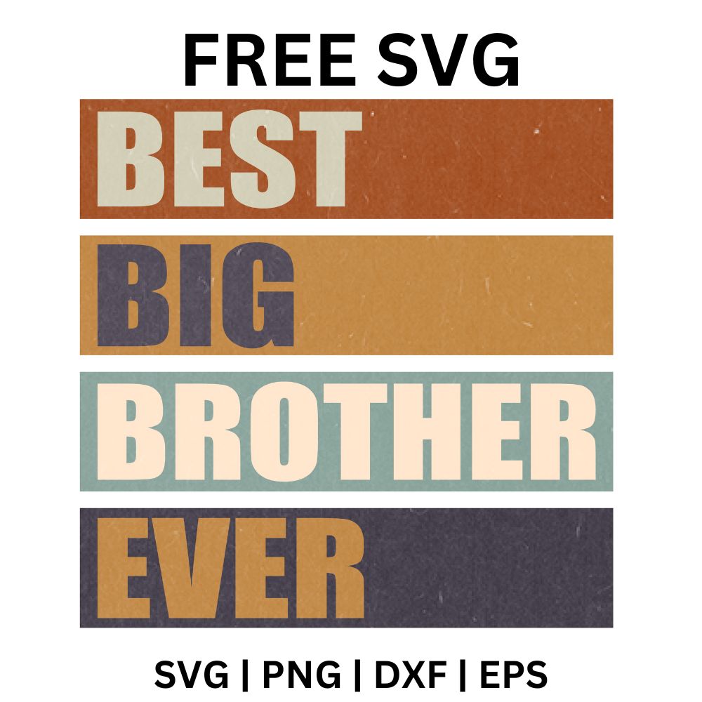 Best Big Brother Ever SVG Free | Retro Block Font Design for Cricut ...