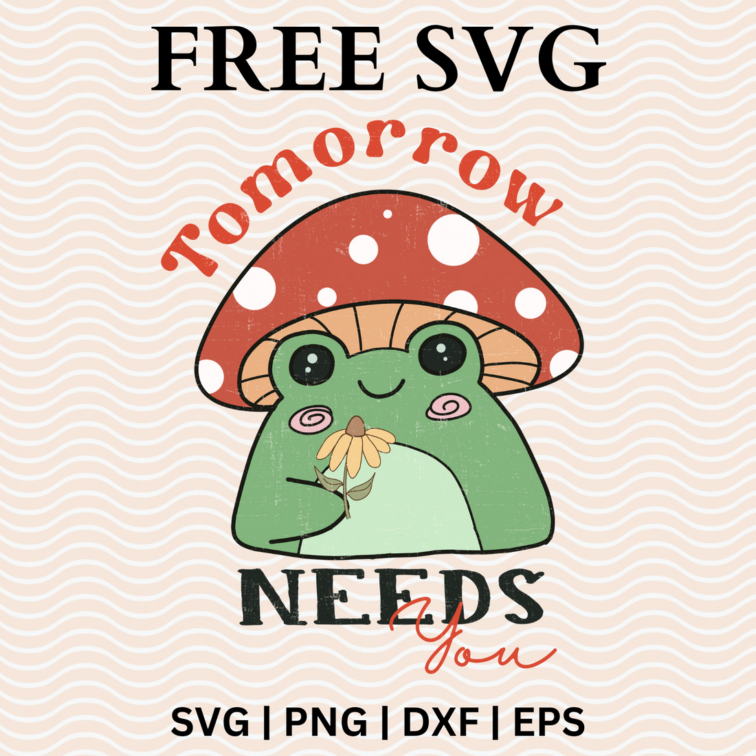 Tomorrow Need You SVG Free File For Cricut & PNG Download – 8SVG