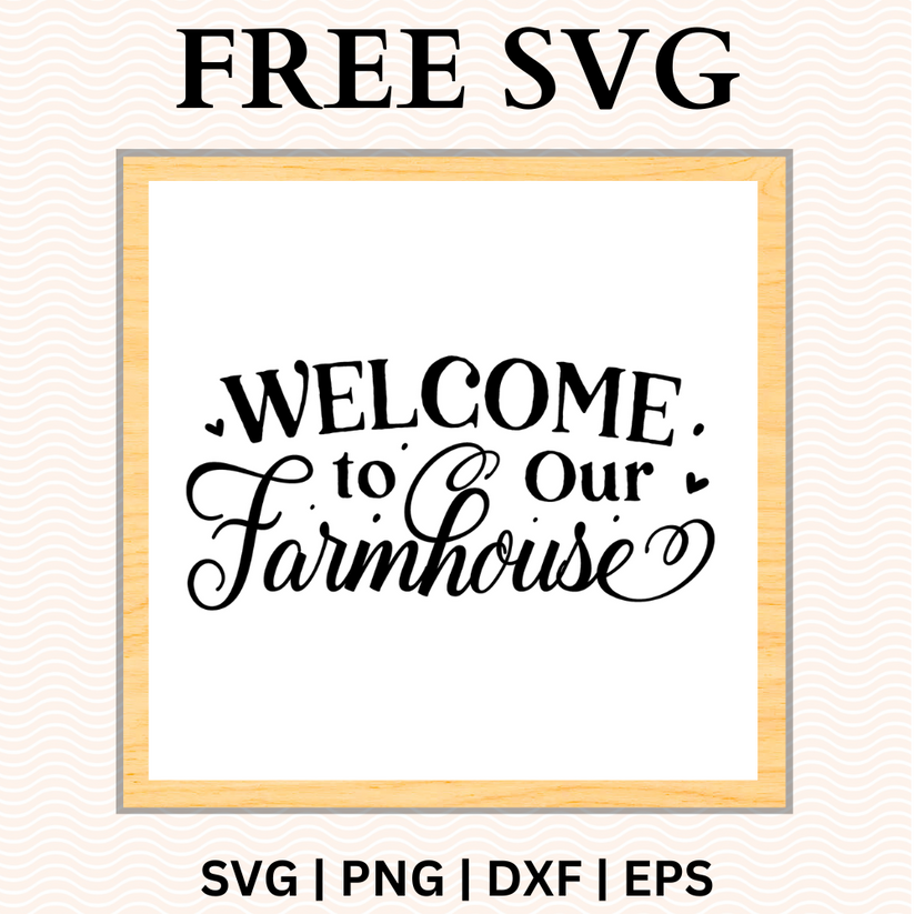 Welcome to Our Farmhouse Sign SVG Free and PNG Download – 8SVG