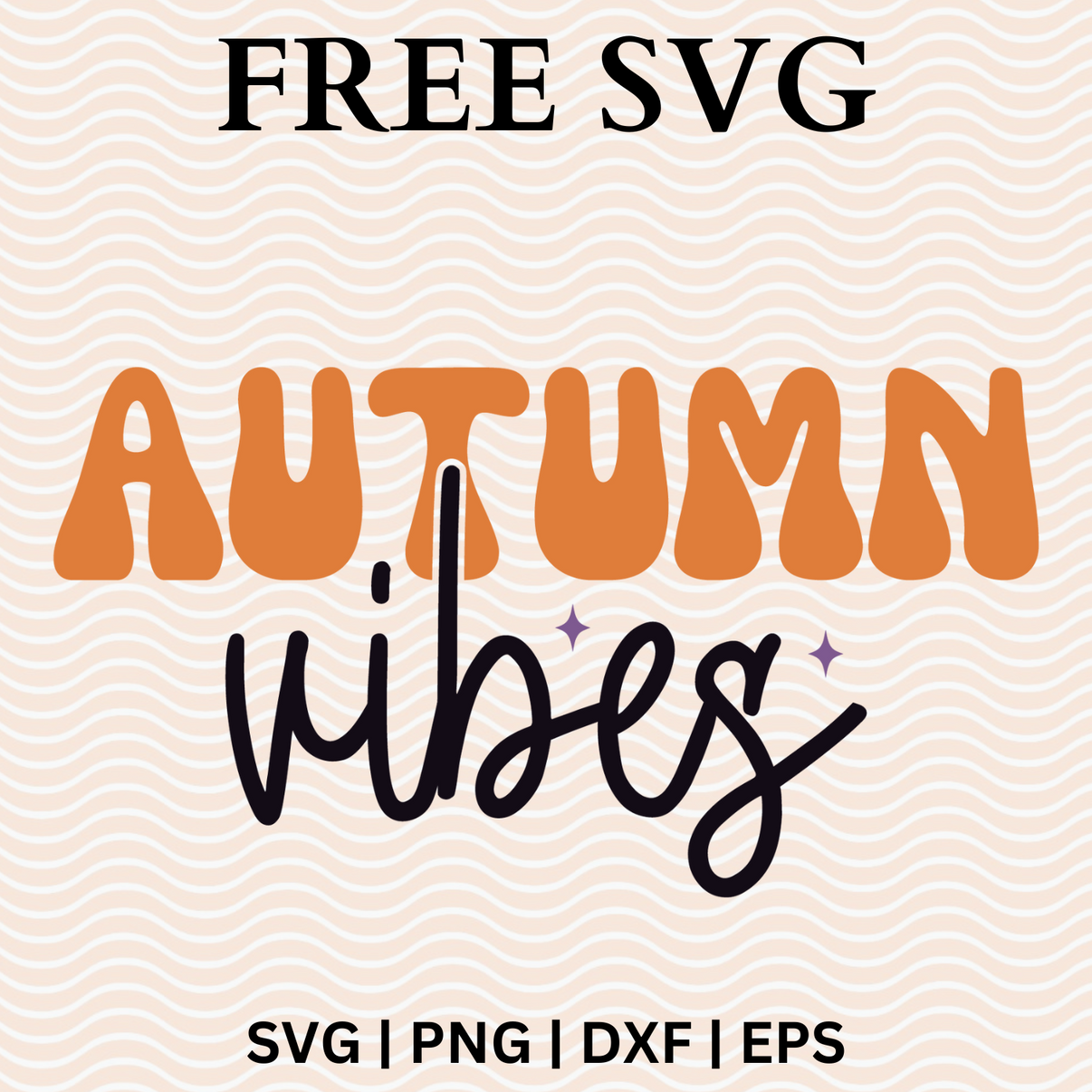 Autumn Vibes Svg Free For Cricut or Silhouette & PNG Free Download – 8SVG