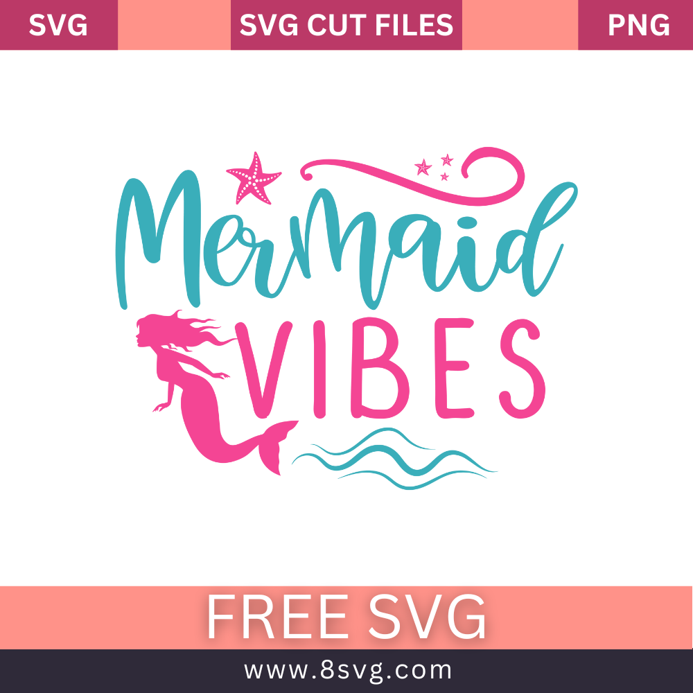 Mermaid Vibes SVG Free Cut File for Cricut#N# – 8SVG