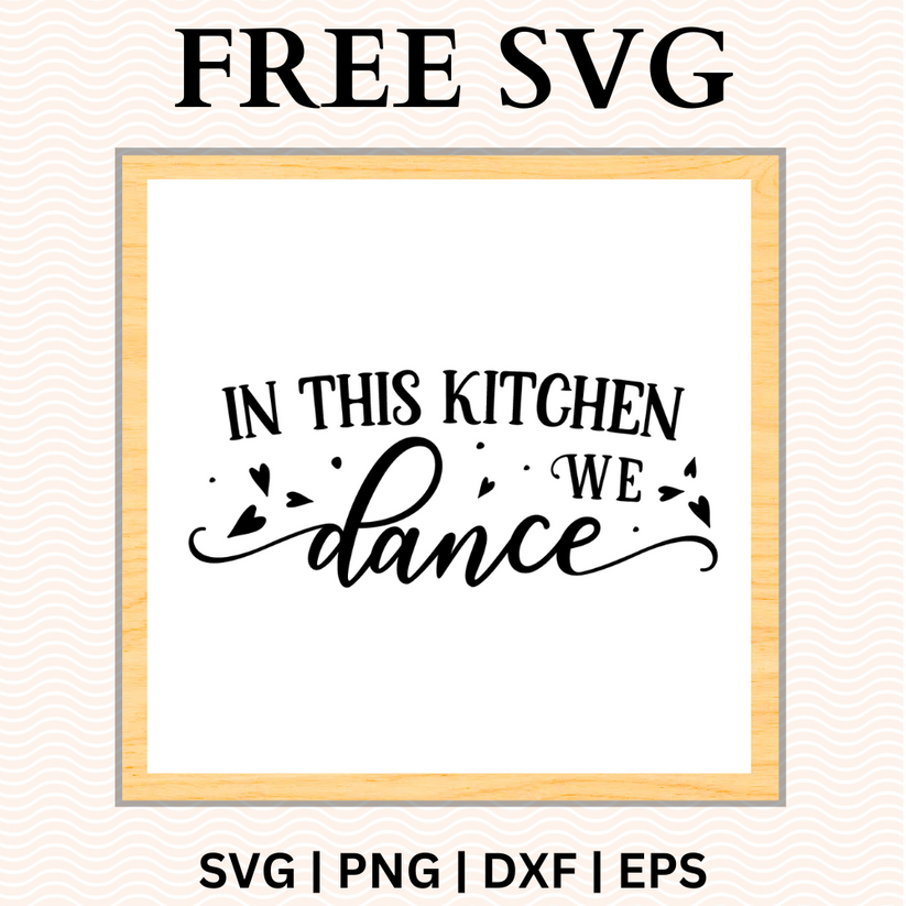 In This Kitchen We Dance Sign SVG Free and PNG Download – RNOSA LTD | 8SVG