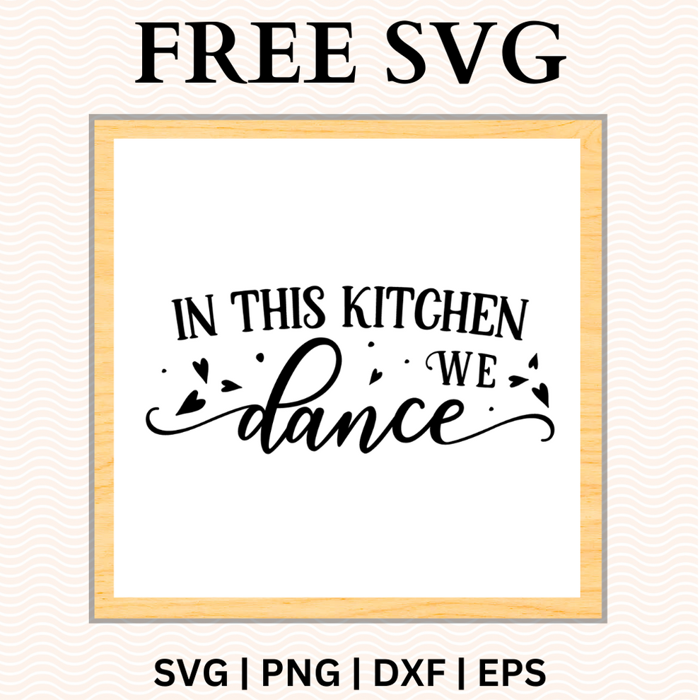 In This Kitchen We Dance Sign SVG Free and PNG Download – RNOSA LTD | 8SVG