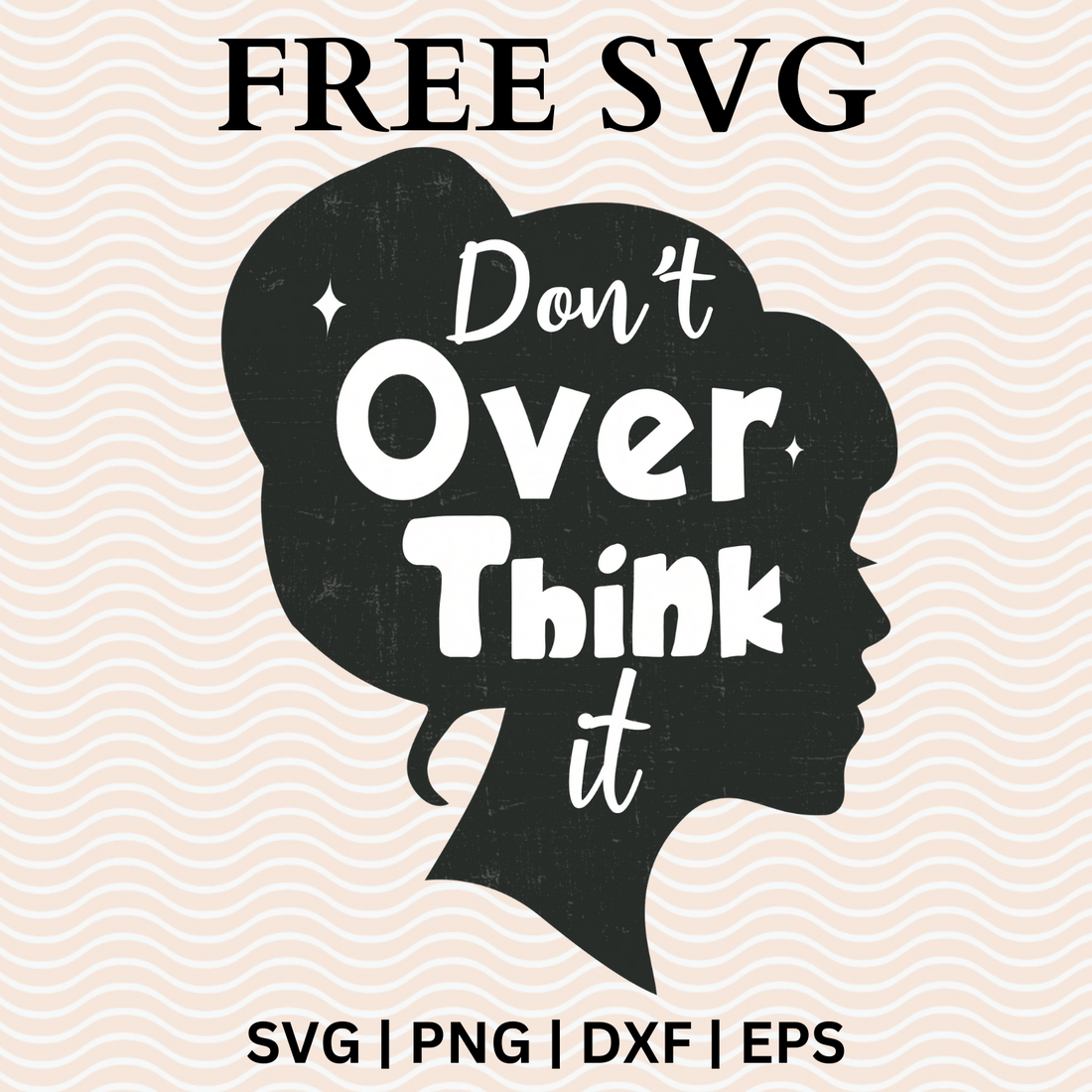 Don't Over Think It SVG Free File For Cricut & PNG Download – 8SVG