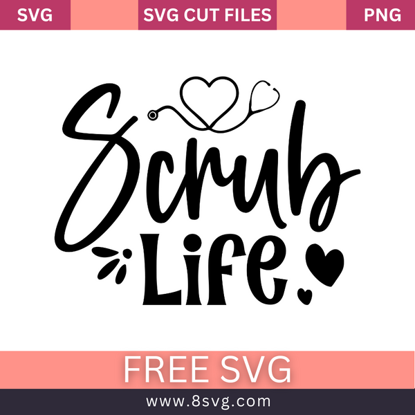 Scrub Life Svg Free Cut File for Cricut – RNOSA LTD | 8SVG