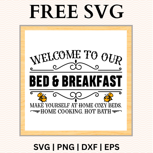 Welcome to Our Bed & Breakfast Sign SVG Free – RNOSA LTD | 8SVG