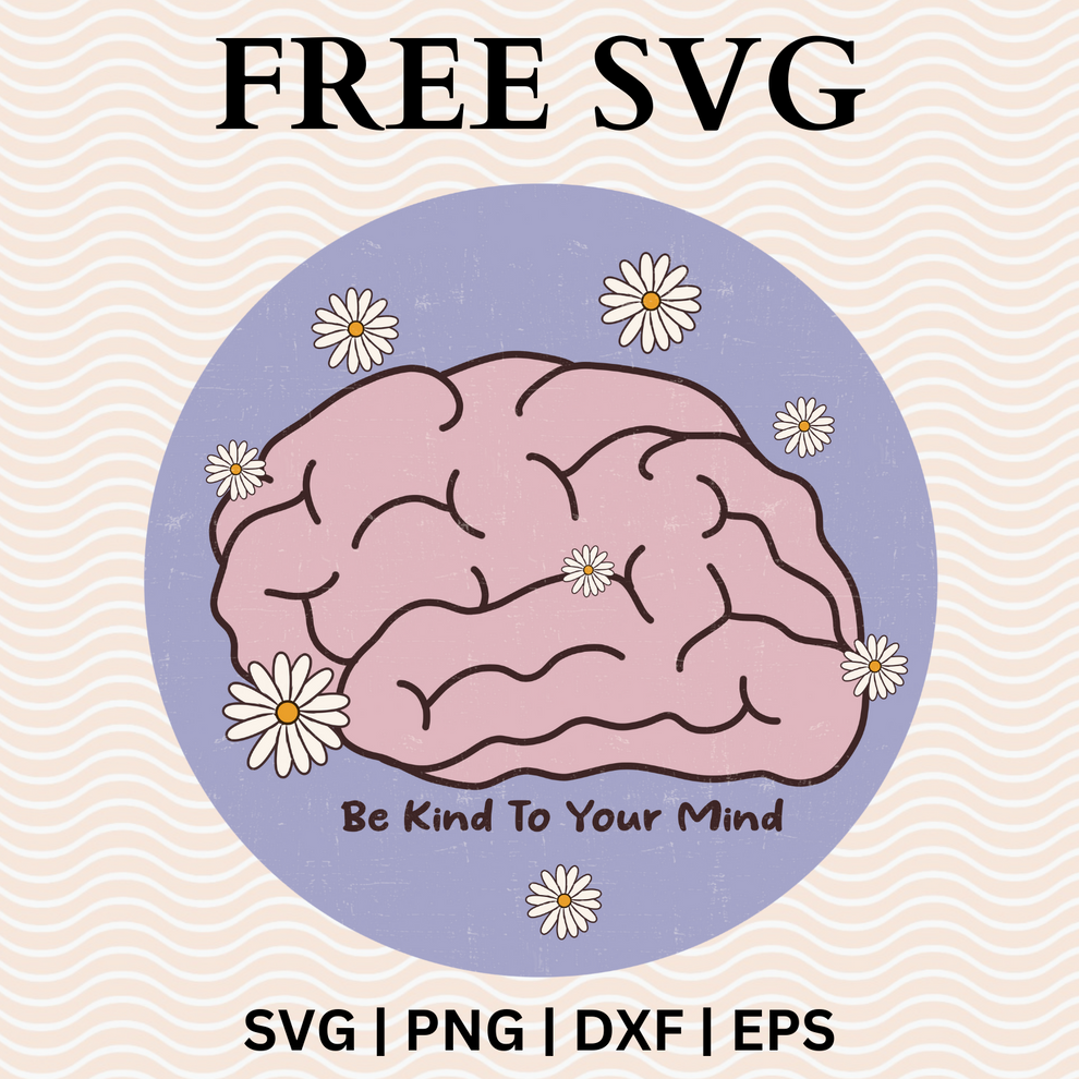 Be Kind to your Mind SVG Free File For Cricut & PNG Download – 8SVG