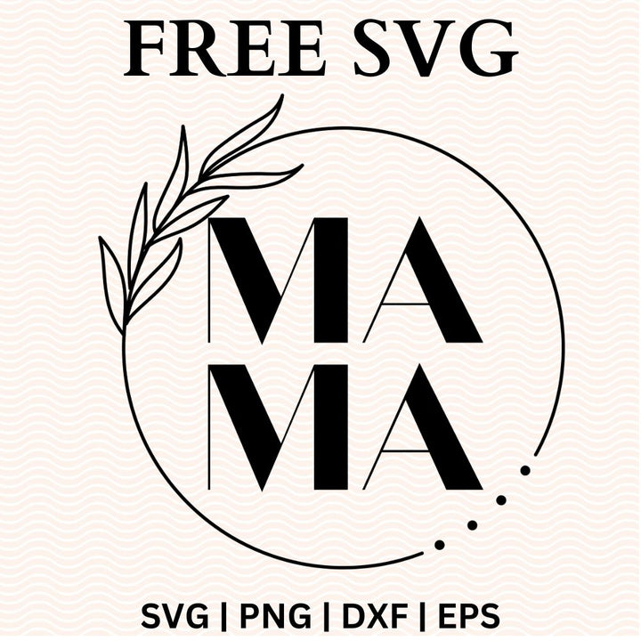 Free Mama SVG - Cut Files for Cricut | 8SVG – 8SVG