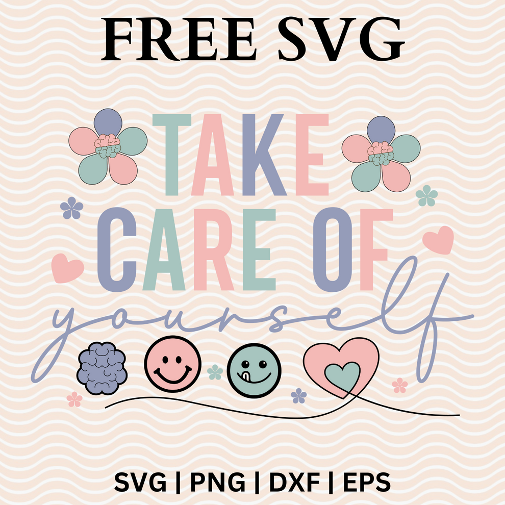 Take Care Of Yourself SVG Free File For Cricut & PNG Download – 8SVG