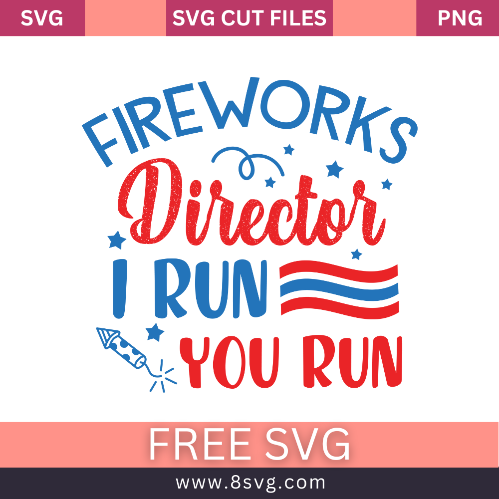 Fireworks Director 4th of July SVG Free Cut File for Cricut – 8SVG