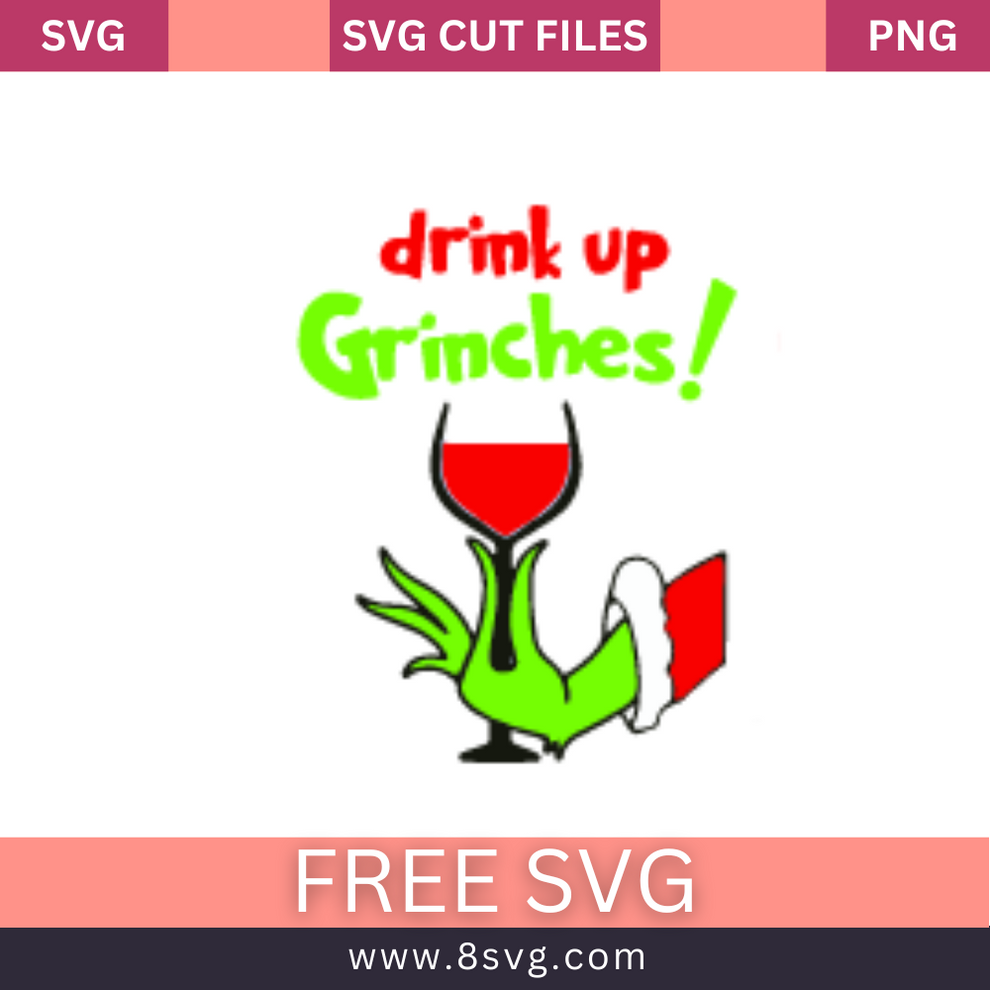 Drink Up Grinches Svg Free Cut File for Cricut – 8SVG