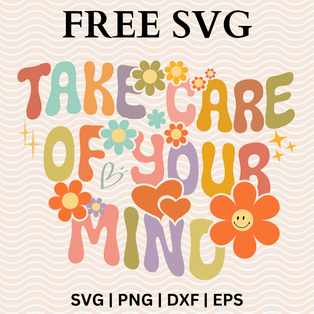 Take Care Of Your Mind SVG Free File For Cricut & PNG Download – RNOSA ...