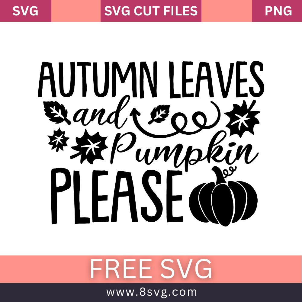 Fall Autumn Leaves and Pumpkins Please Svg Free Cut File – 8SVG