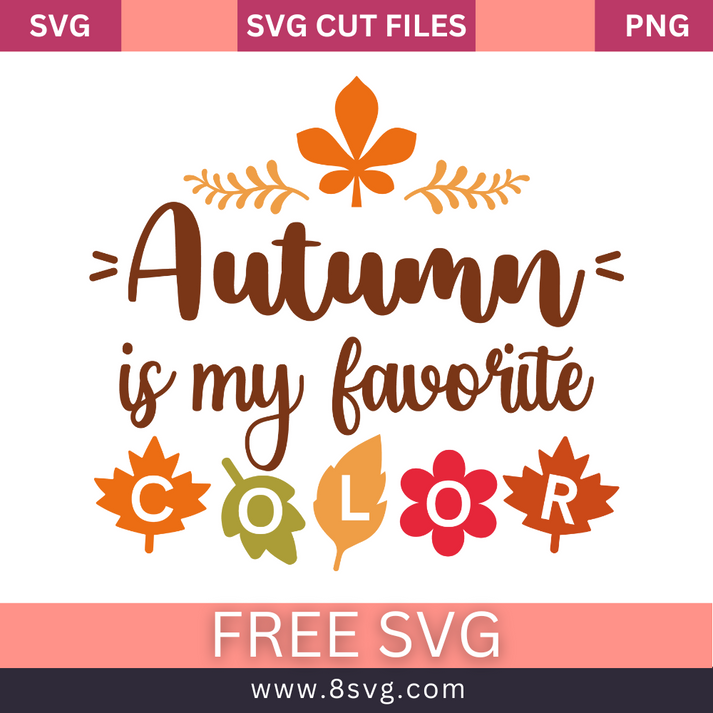 Autumn is My Favorite Color Fall Svg Free Cut File – 8SVG
